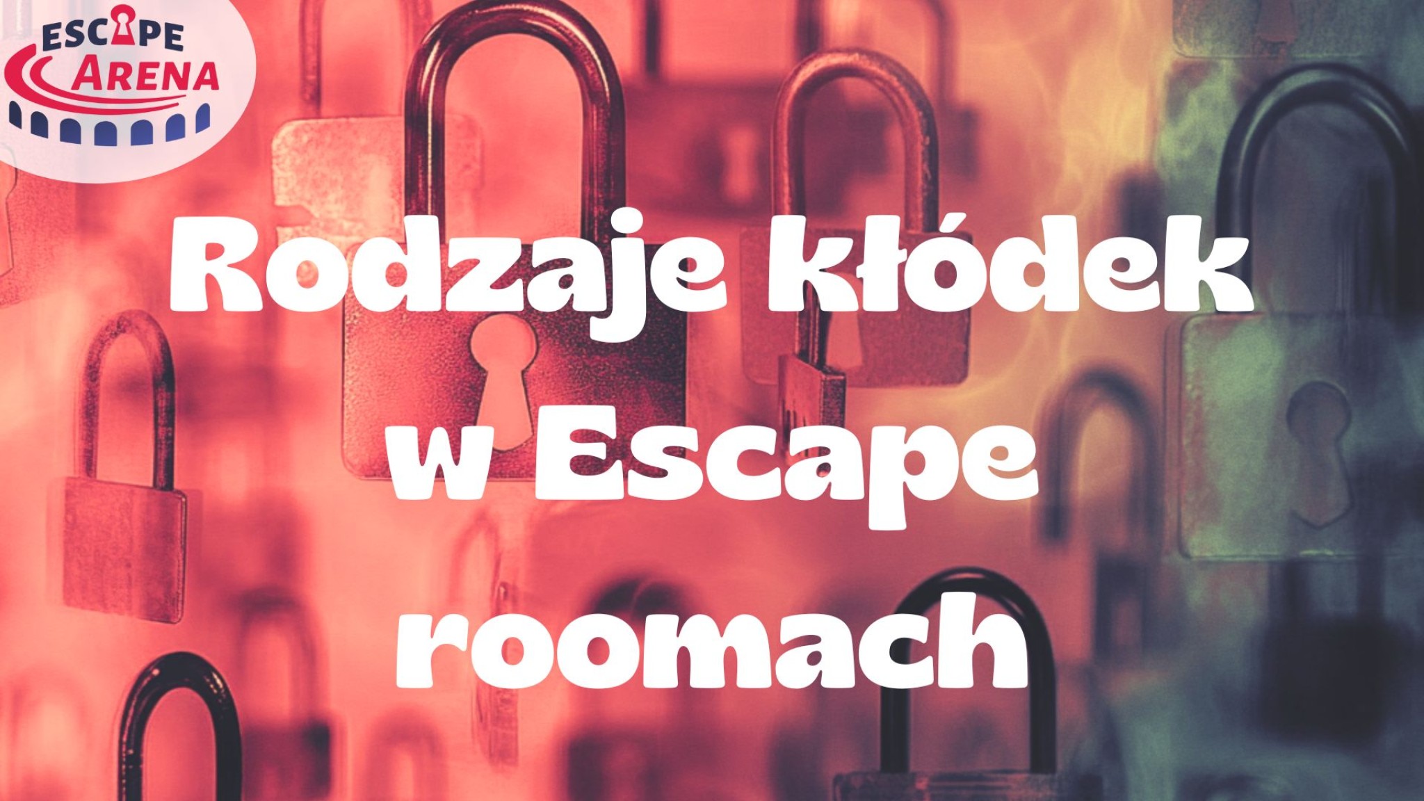 Rodzaje kłódek w Escape roomach – Escape ARENA